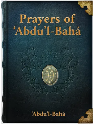 Prayers of ‘Abdu’l-Bahá